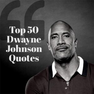 Top 50 Dwayne Johnson Quotes to Inspire and Motivate You - Quote Diver