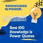 Best 100 Knowledge is Power Quotes to Inspire Learning and Growth ...