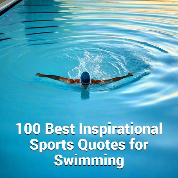 100 Best Inspirational Sports Quotes for Swimming - Quote Diver