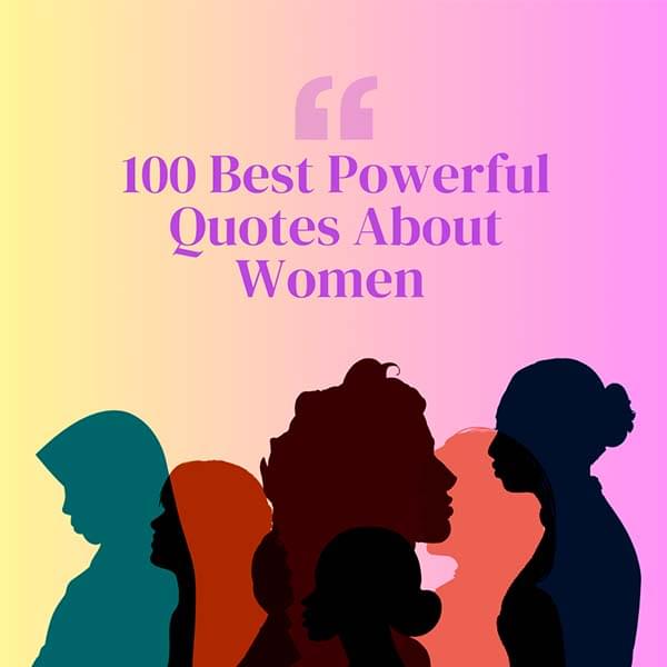 100 Best Powerful Quotes About Women - Quote Diver