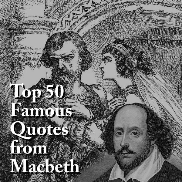 Top 50 Famous Quotes from Macbeth - Iconic Lines & Insights - Quote Diver