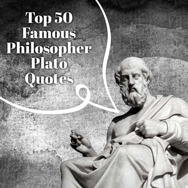 Top 50 Famous Philosopher Plato Quotes That Inspire and Educate - Quote ...