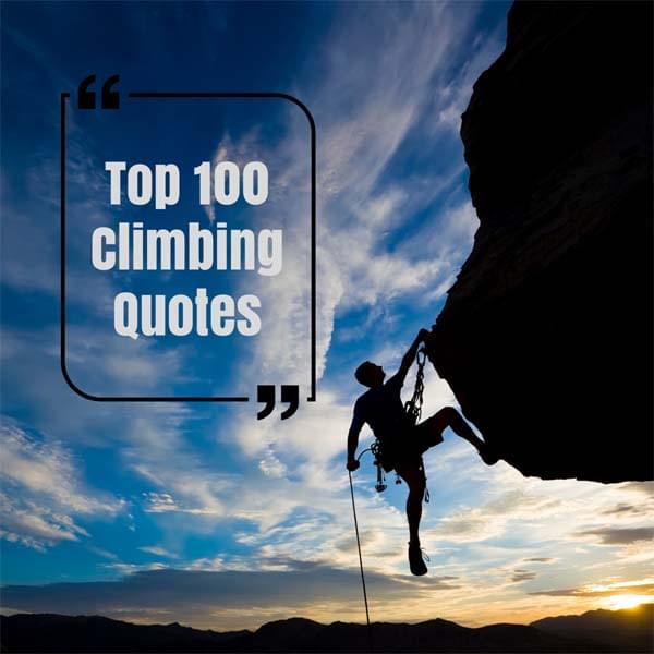 100 Inspiring Climbing Quotes for Strength and Motivation - Quote Diver