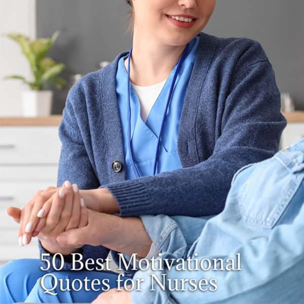 50 Best Motivational Quotes for Nurses: Uplifting Words for Healthcare ...