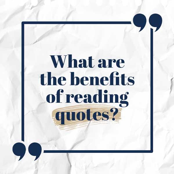 What Are the Benefits of Reading Quotes? Simple Ways They Help - Quote ...